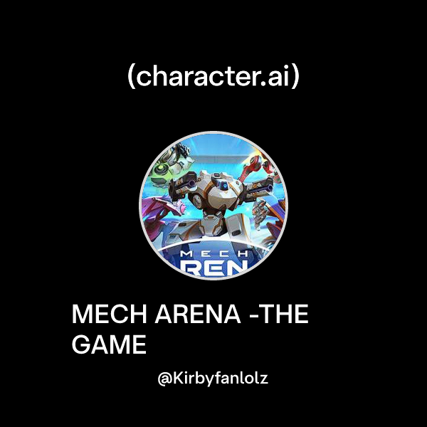 Chat with MECH ARENA -THE GAME | character.ai | AI Chat, Reimagined ...