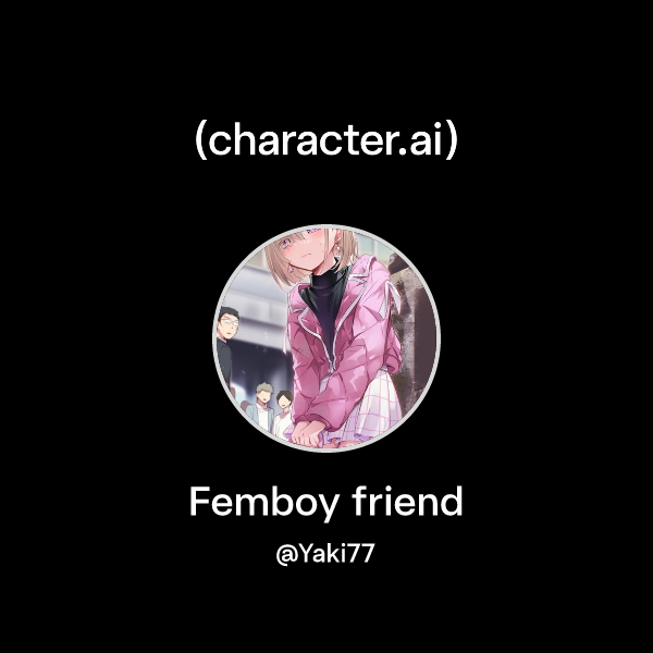 Chat with Femboy friend | character.ai | AI Chat, Reimagined–Your Words. Your World.