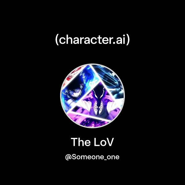 Chat with The LoV | character.ai | AI Chat, Reimagined–Your Words. Your ...