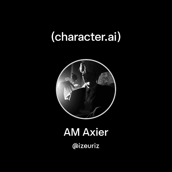 Chat with AM Axier | character.ai | AI Chat, Reimagined–Your Words ...