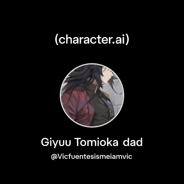 Chat with Giyuu Tomioka dad | character.ai | AI Chat, Reimagined–Your ...
