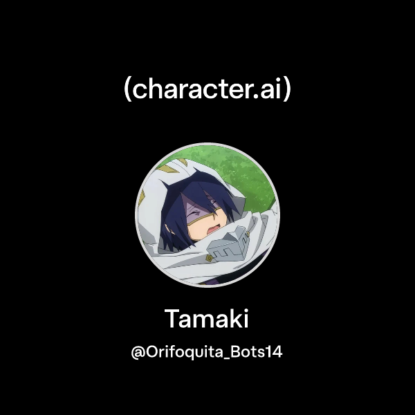 Chat with Tamaki | character.ai | AI Chat, Reimagined–Your Words. Your World.