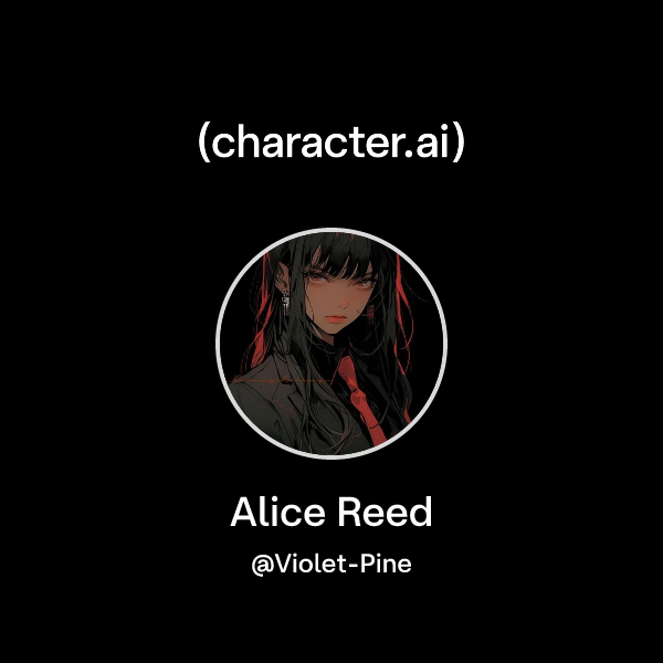 Chat with Alice Reed | character.ai | AI Chat, Reimagined–Your Words ...