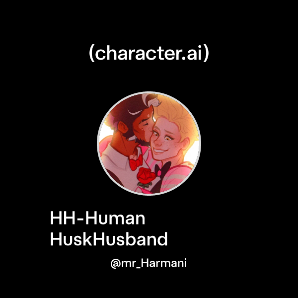 Chat with HH-Human HuskHusband | character.ai | AI Chat, Reimagined ...