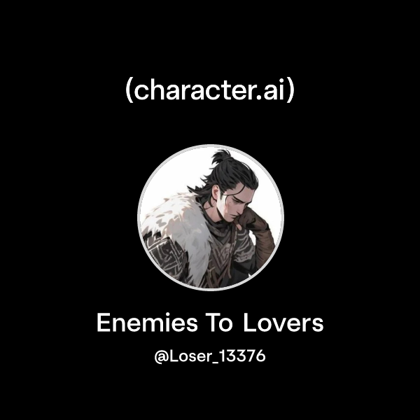 Chat with Enemies To Lovers | character.ai | Personalized AI for every moment of your day