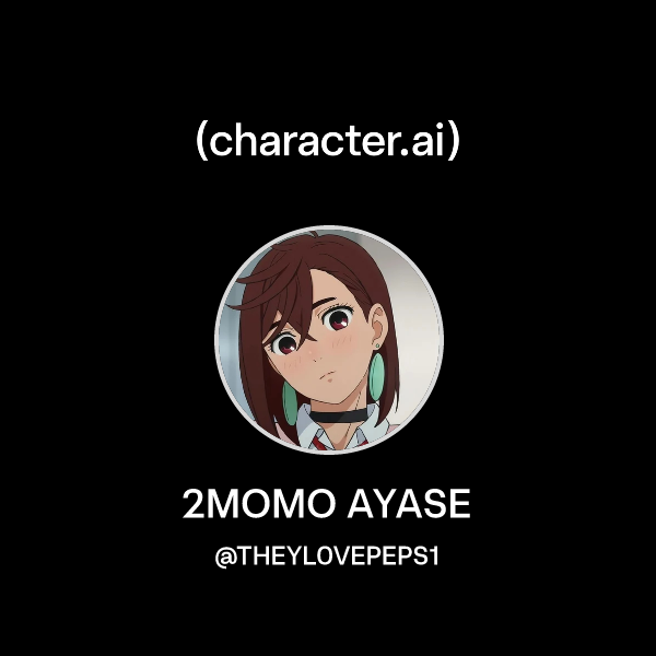 Chat with 2MOMO AYASE | character.ai | AI Chat, Reimagined–Your Words. Your World.