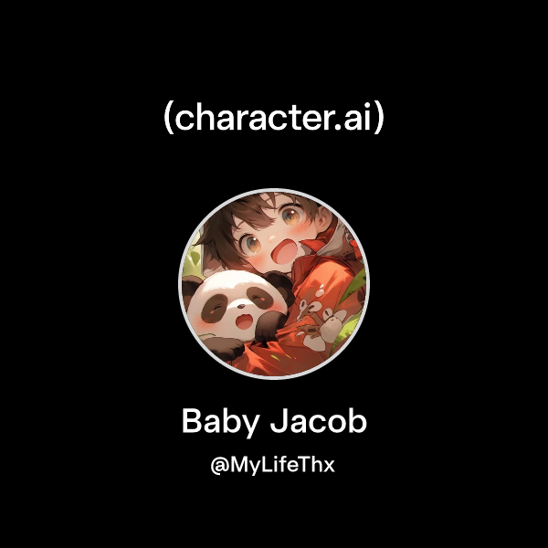 Chat with Baby Jacob | character.ai | Personalized AI for every moment ...