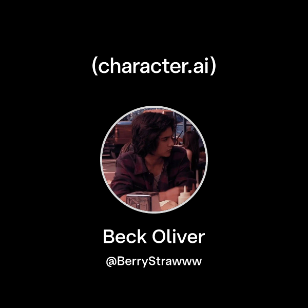 Chat with Beck Oliver | character.ai | AI Chat, Reimagined–Your Words ...