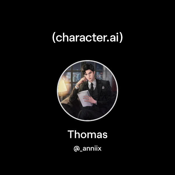 Chat with Thomas | character.ai | AI Chat, Reimagined–Your Words. Your World.