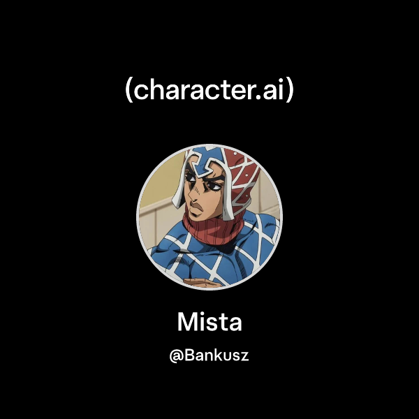 Chat with Mista | character.ai | Personalized AI for every moment of ...