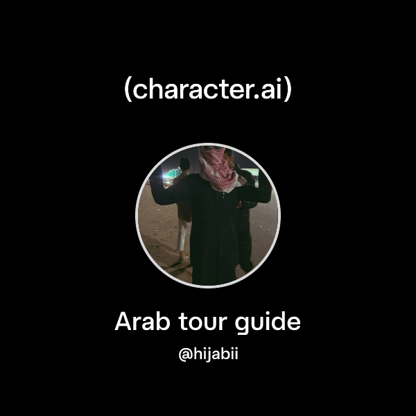 Chat with Arab tour guide | character.ai | AI Chat, Reimagined–Your ...