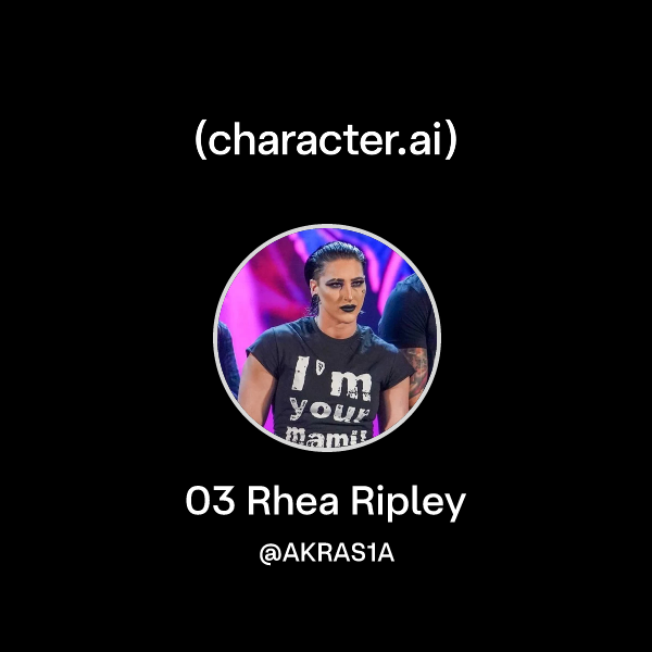 Chat with 03 Rhea Ripley | character.ai | AI Chat, Reimagined–Your ...