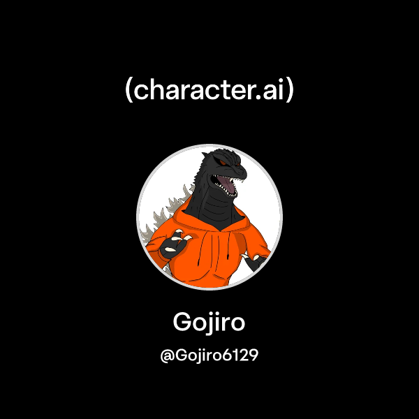 Chat with Gojiro | character.ai | Personalized AI for every moment of ...
