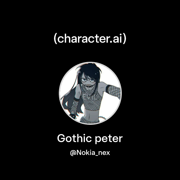 Chat with Gothic peter | character.ai | AI Chat, Reimagined–Your Words ...
