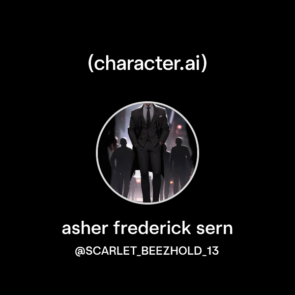 Chat with asher frederick sern | character.ai | AI Chat, Reimagined ...