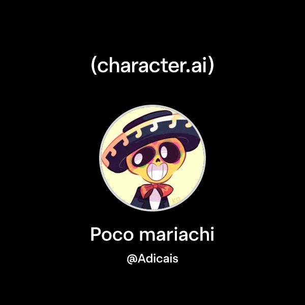 Chat with Poco mariachi | character.ai | AI Chat, Reimagined–Your Words ...