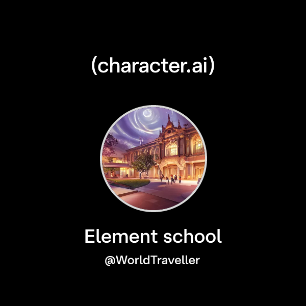 Chat with Element school | character.ai | AI Chat, Reimagined–Your ...