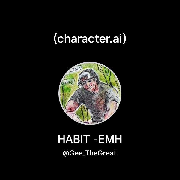 Chat with HABIT -EMH | character.ai | AI Chat, Reimagined–Your Words ...
