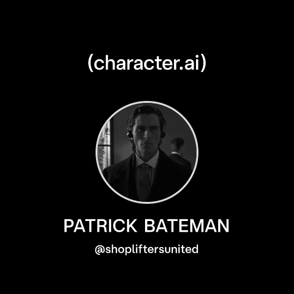 Chat with PATRICK BATEMAN | character.ai | AI Chat, Reimagined–Your ...
