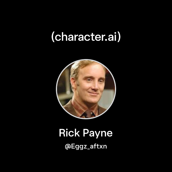 Chat with Rick Payne | character.ai | AI Chat, Reimagined–Your Words ...