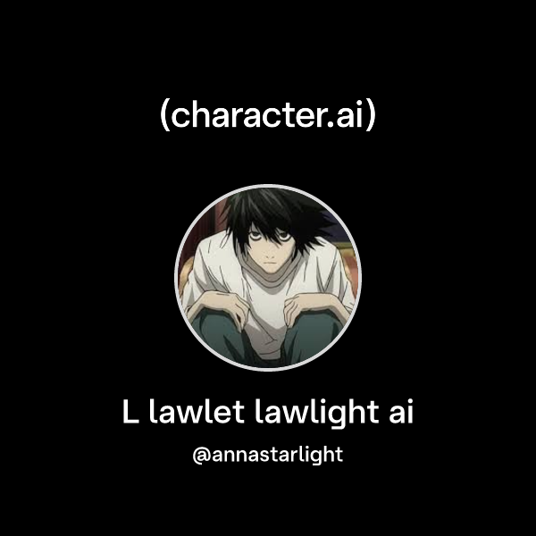 Chat with L lawlet lawlight ai | character.ai | AI Chat, Reimagined ...