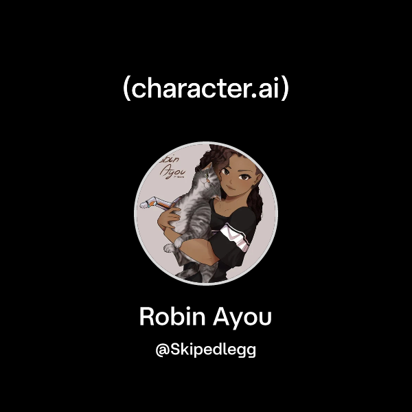 Chat with Robin Ayou | character.ai | AI Chat, Reimagined–Your Words ...