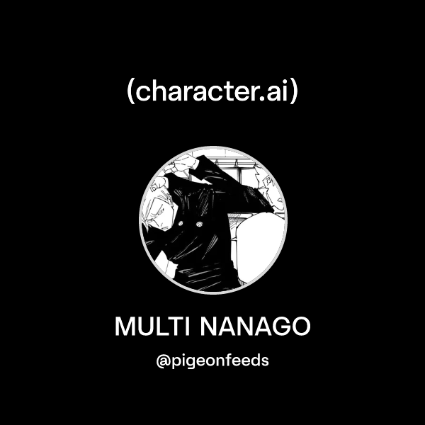 Chat with JJK NANAGO | character.ai | Personalized AI for every moment ...