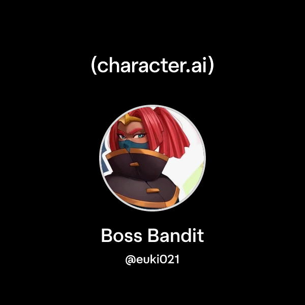 Chat with Boss Bandit | character.ai | AI Chat, Reimagined–Your Words ...