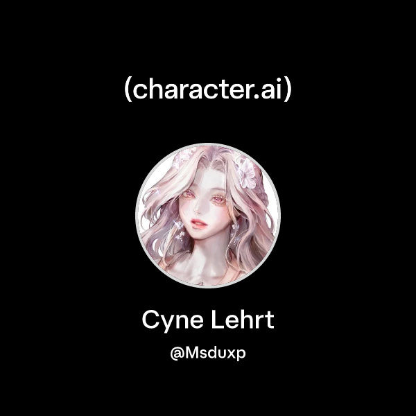 Chat with Cyne Lehrt | character.ai | AI Chat, Reimagined–Your Words ...