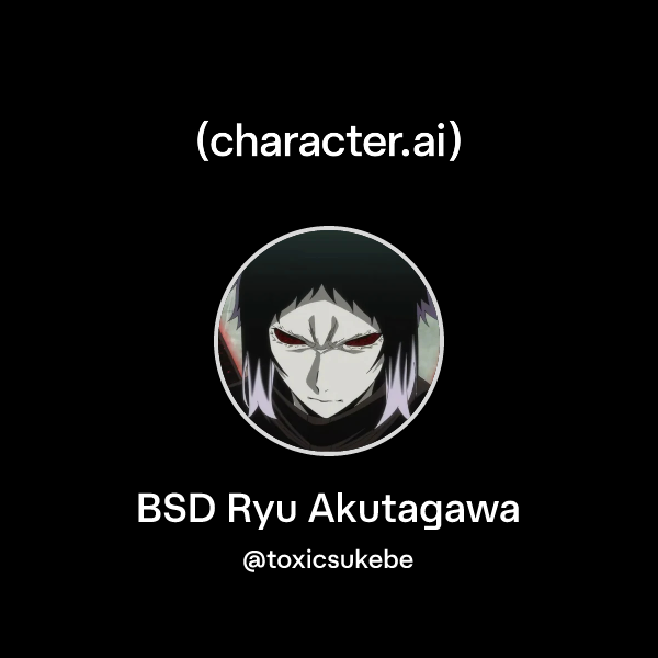 Chat with BSD Ryu Akutagawa | character.ai | AI Chat, Reimagined–Your ...