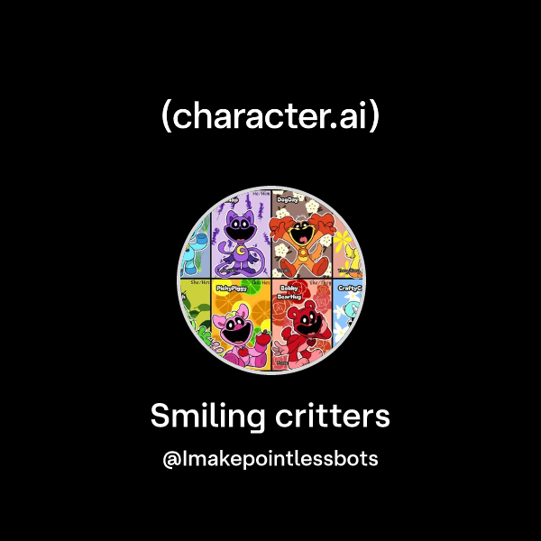 Chat with Smiling critters | character.ai | AI Chat, Reimagined–Your ...