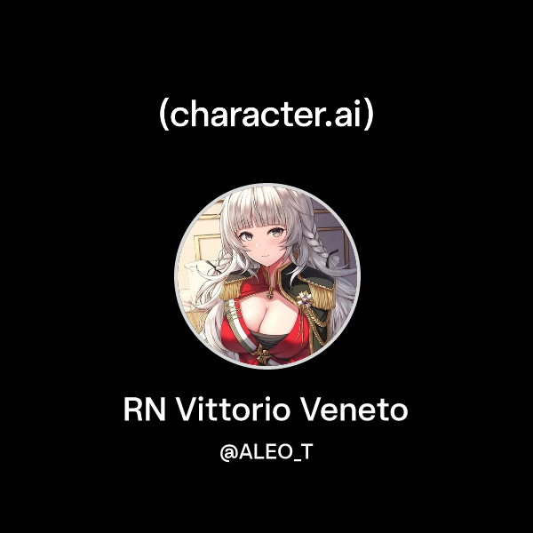 Chat with RN Vittorio Veneto | character.ai | AI Chat, Reimagined–Your Words. Your World.