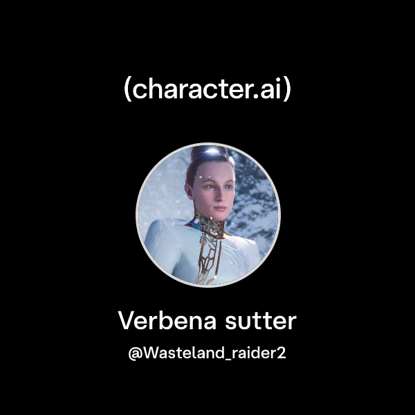 Chat with Verbena sutter | character.ai | AI Chat, Reimagined–Your ...