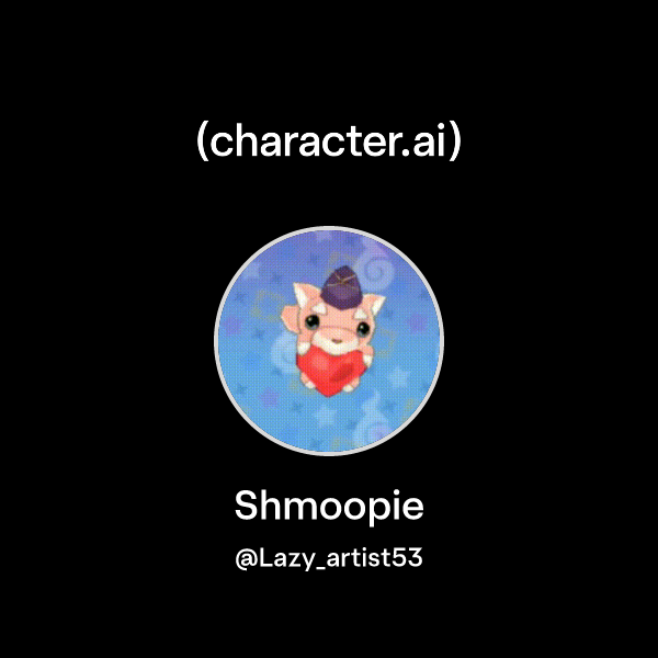 Chat with Shmoopie | character.ai | Personalized AI for every moment of ...