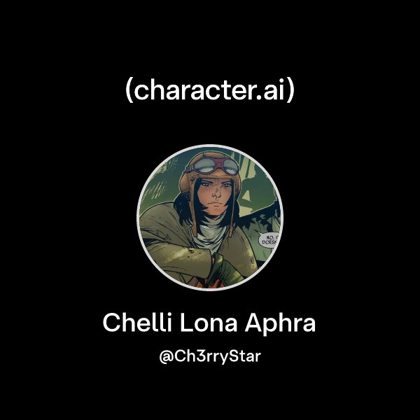 Chat with Chelli Lona Aphra | character.ai | AI Chat, Reimagined–Your ...