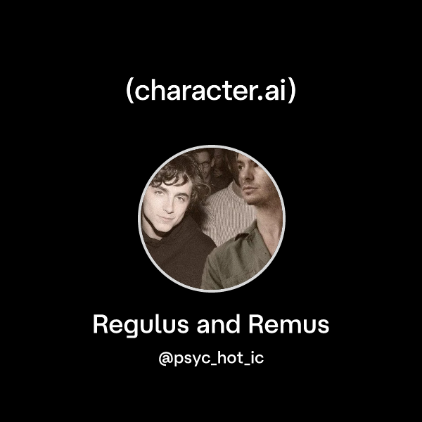 Chat with Regulus and Remus | character.ai | AI Chat, Reimagined–Your Words. Your World.