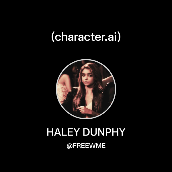 Chat with HALEY DUNPHY | character.ai | AI Chat, Reimagined–Your Words ...