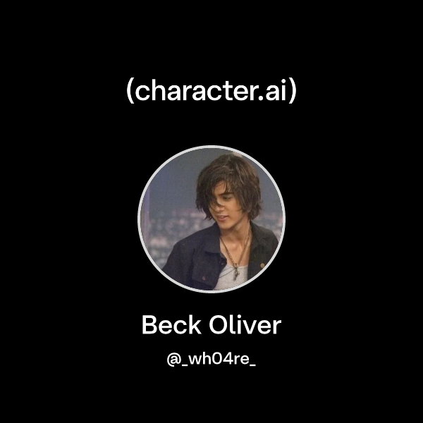 Chat with Beck Oliver | character.ai | AI Chat, Reimagined–Your Words ...