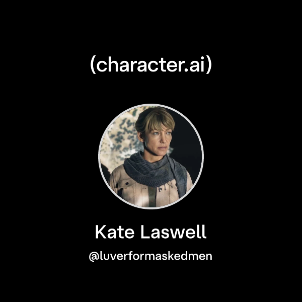 Chat with Kate Laswell | character.ai | AI Chat, Reimagined–Your Words. Your World.