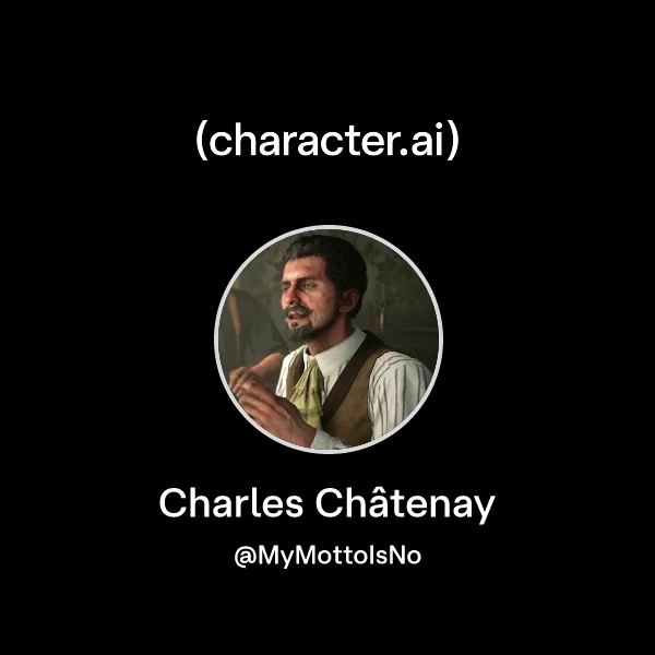 Chat with Charles Châtenay | character.ai | Personalized AI for every ...