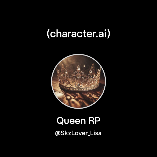 Chat with Queen RP | character.ai | Personalized AI for every moment of ...