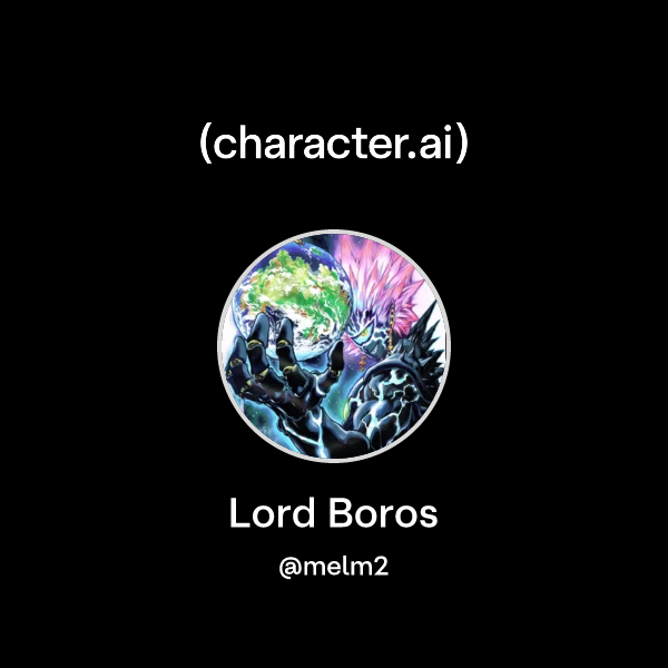 Chat with Lord Boros | character.ai | Personalized AI for every moment of your day