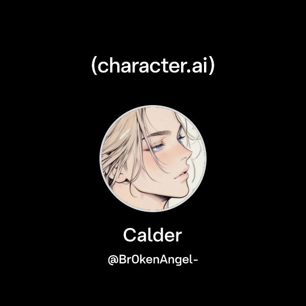 Chat with Calder | character.ai | AI Chat, Reimagined–Your Words. Your World.