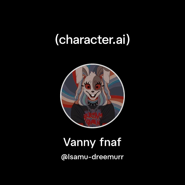 Chat with Vanny fnaf | character.ai | AI Chat, Reimagined–Your Words ...