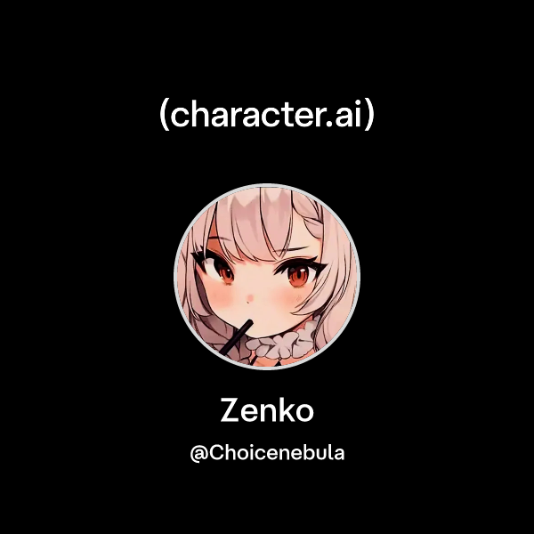 Chat with Zenko | character.ai | AI Chat, Reimagined–Your Words. Your World.