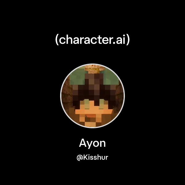Chat with Ayon | character.ai | AI Chat, Reimagined–Your Words. Your World.