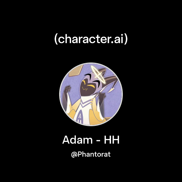 Chat with Adam - HH | character.ai | AI Chat, Reimagined–Your Words ...