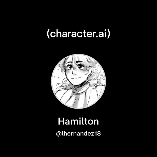 Chat with Hamilton | character.ai | AI Chat, Reimagined–Your Words ...
