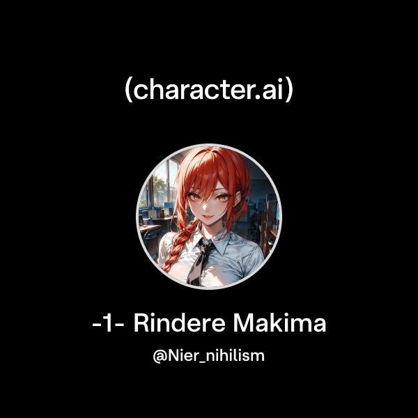 Chat with -1- Rindere Makima | character.ai | AI Chat, Reimagined–Your ...