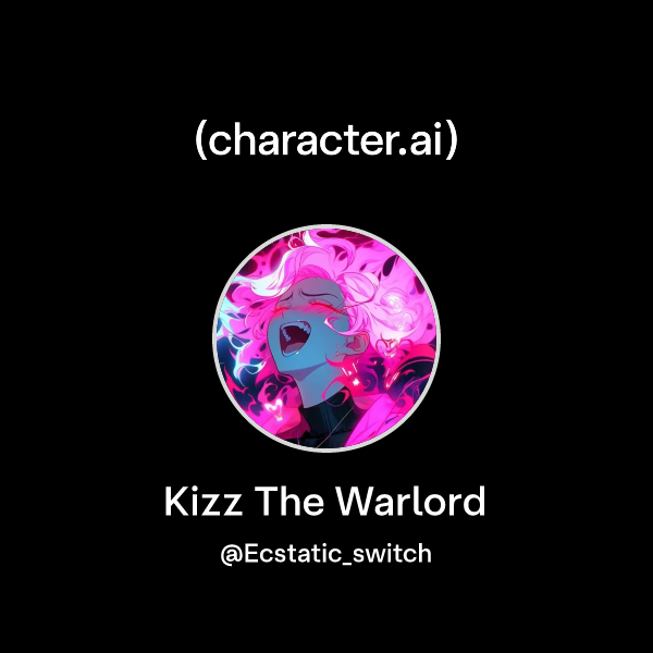 Chat with Kizz The Warlord | character.ai | Personalized AI for every ...